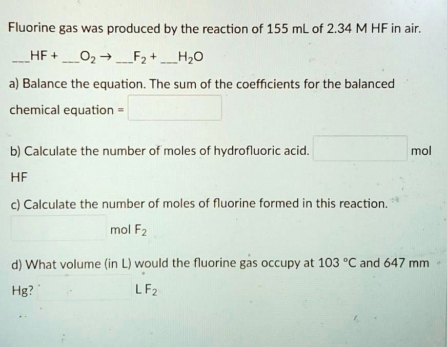Fluorine gas was produced by the reaction of 155 mL of 2.34 M HF in air ...
