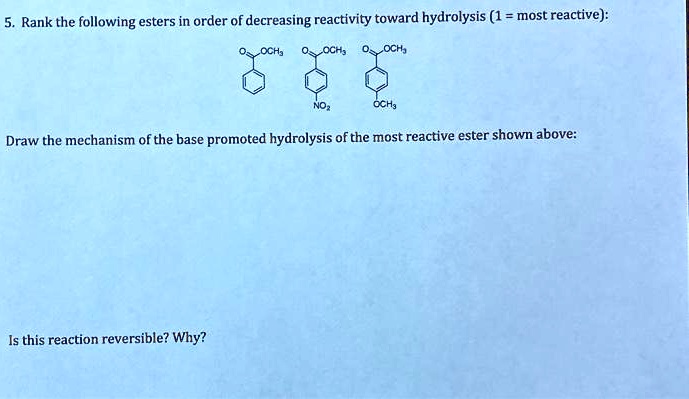 SOLVED: Following esters in order of decreasing reactivity toward hydrolysis (1 most reactive ...
