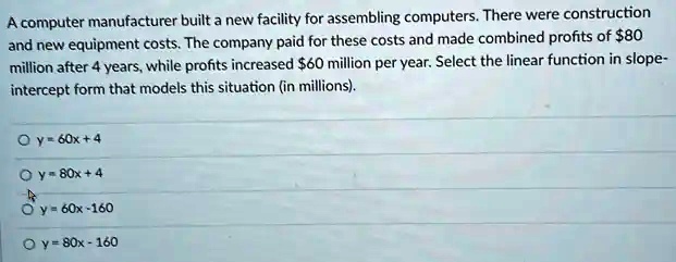 a computer manufacturer built a new facility for assembling computers ...