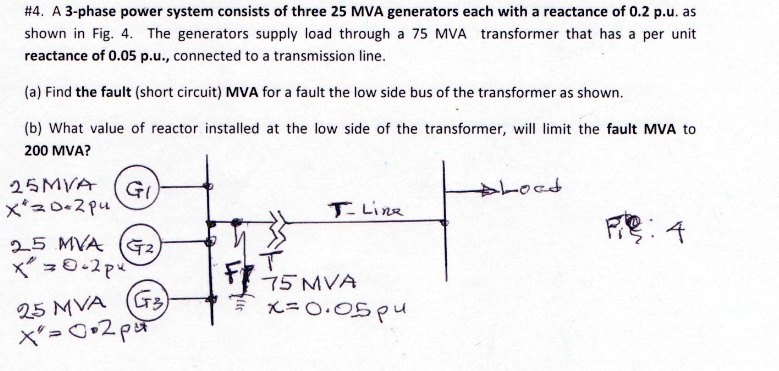 SOLVED: #4. A 3-phase power system consists of three 25 MVA generators each with a reactance of ...
