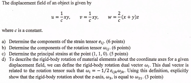 SOLVED: The displacement field of an object is given by: u = XY, v = Xy ...