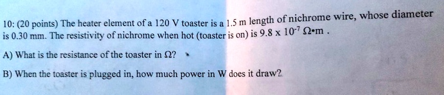 SOLVED:of nichrome wire, whose diameter 10: (20 points) The heater ...