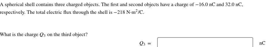 SOLVED: A spherical shell contains three charged objects. The first and second objects have a ...