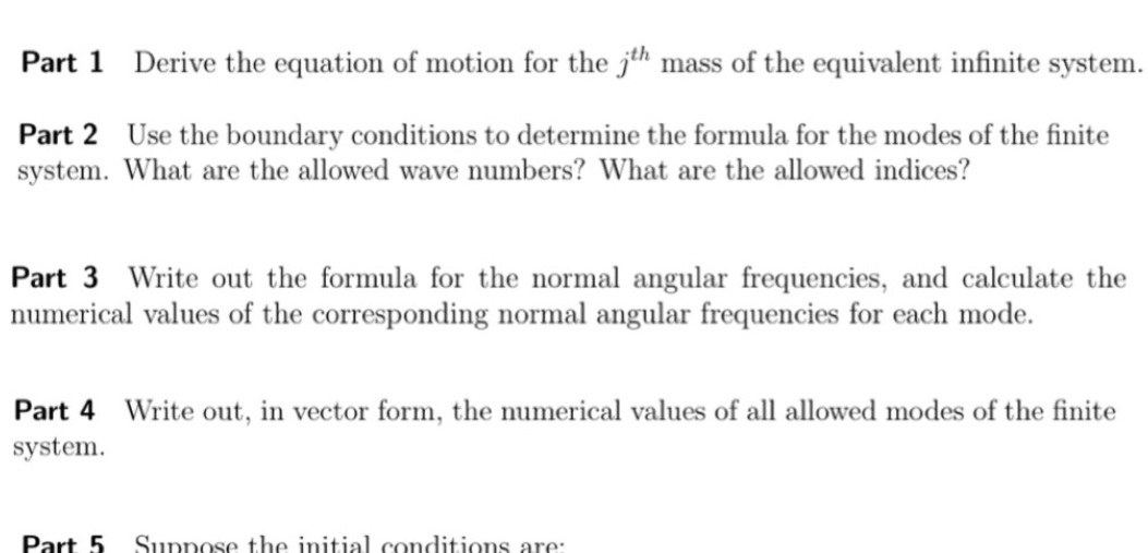 Part 1 Derive the equation of motion for the j^t h mass of the ...