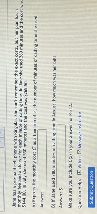 SOLVED: Jane has a pre-paid cell phone with Ringular. She can't remember the exact costs, but ...