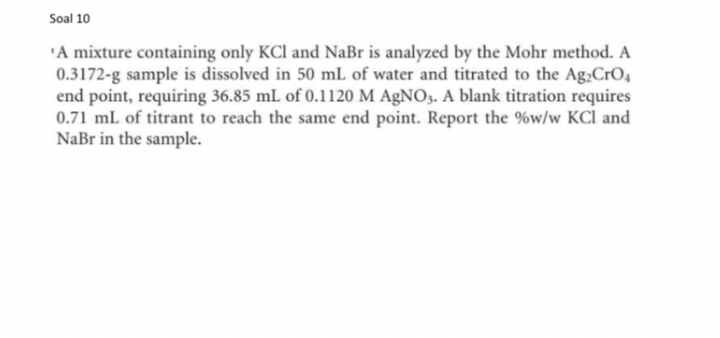 SOLVED: Soal 10 'A mixture containing only KCl and NaBr is analyzed by ...