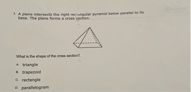3. A plane intersects the right rectangutar pyramid below...