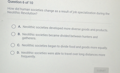 SOLVED: Question 6 of 10 How did human societies change as a result of ...