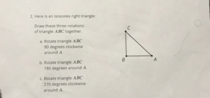 SOLVED: 2. Here is an isosceles right triangle: Draw these three rotations of triangle A B C ...