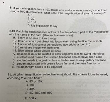[GET ANSWER] 8. If your microscope has a 10 X ocular lens, and you are ...