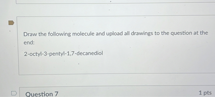 SOLVED: Draw the following molecule and upload all drawings to the ...