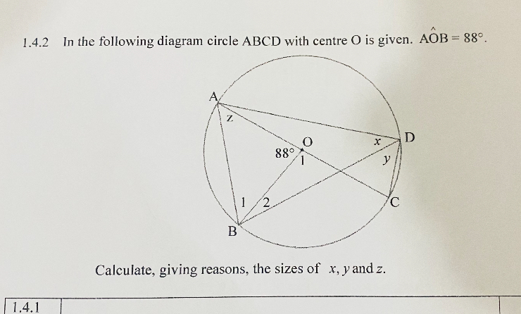 1.4.2 In the following diagram circle ABCD with centre O is given. AOB=88^∘. Calculate, giving ...