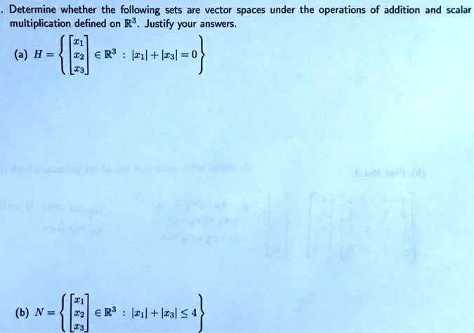 Determine whether the following sets are vector spaces under the operations of addition and ...