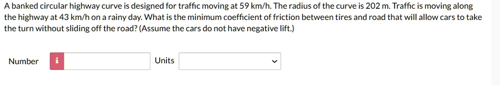 SOLVED: A banked circular highway curve is designed for traffic moving ...