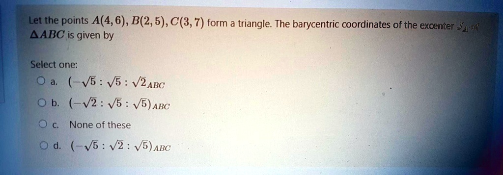 SOLVED:Let the points A(4,6), B(2,5), C(3, 7) form & triangle: The ...
