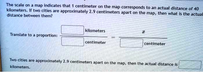 SOLVED: The scale on map indicates that centimeter on the map ...