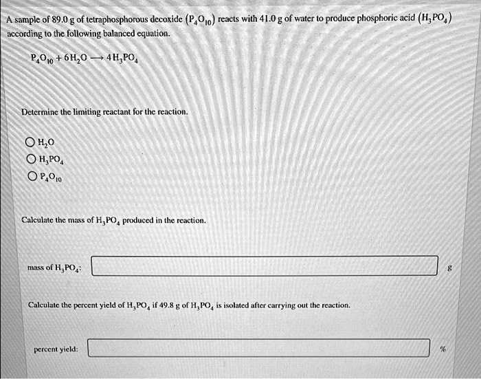 SOLVED: A sample of 89.0 g of tetraphosphorous decoxide (PO4) reacts ...