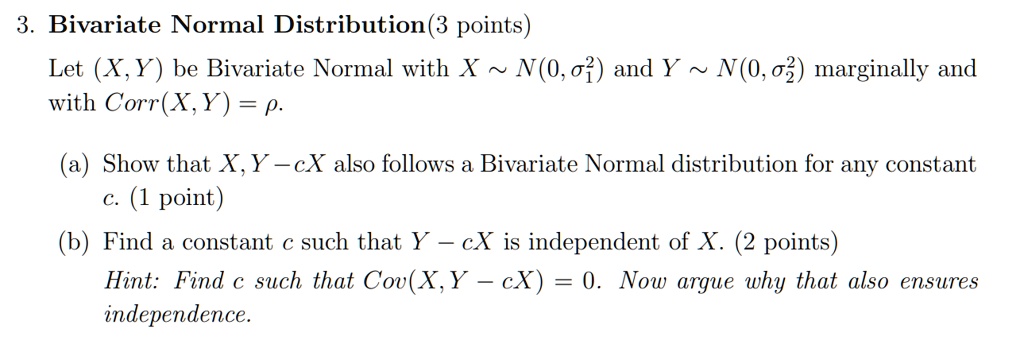 3 bivariate normal distribution3 points let xy be bivariate...