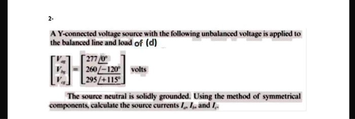 SOLVED: Power system 2- A Y-connected voltage source with the following unbalanced voltage is ...