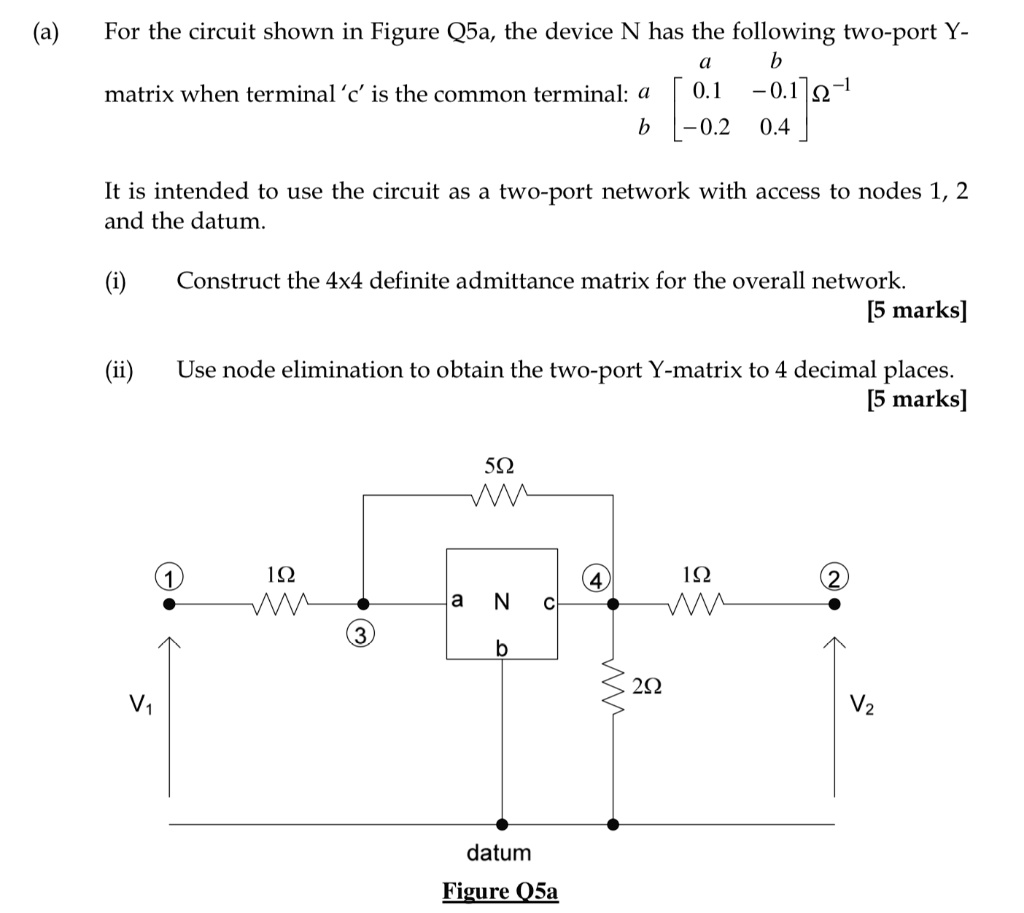 SOLVED: For the circuit shown in Figure Q5a, the device N has the ...