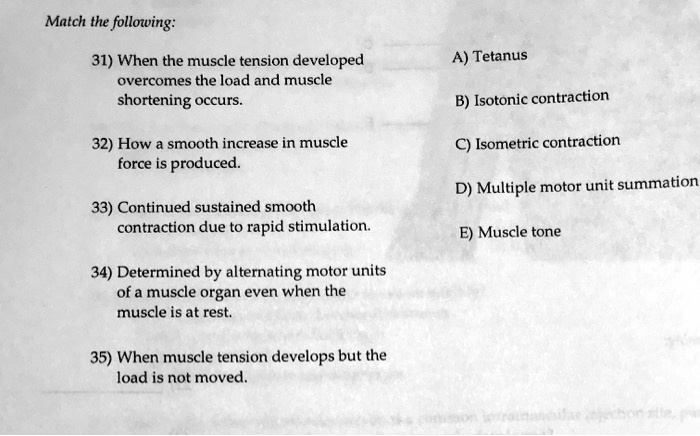 SOLVED: Match the following: 31. When the muscle tension developed ...