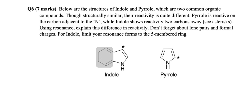 q6 7 marks below are the structures of indole and pyrrole which are two ...