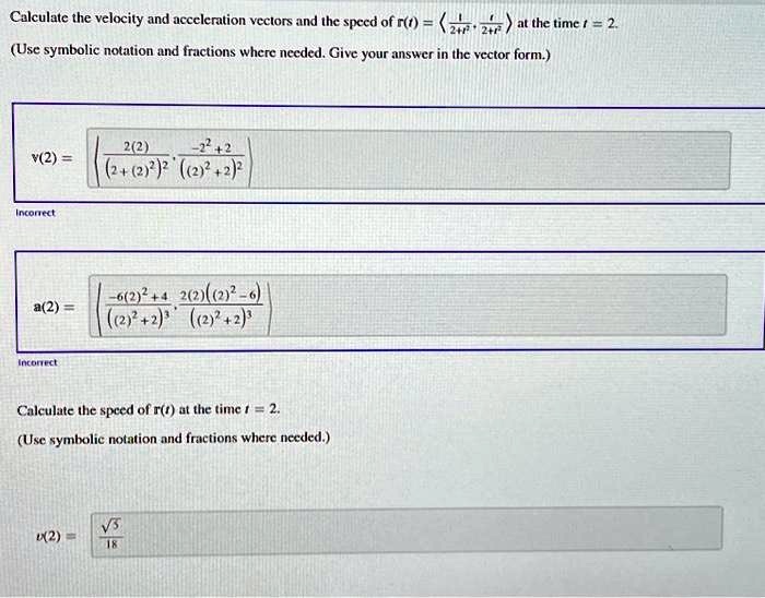 SOLVED: Calculate the velocity and acceleration vectors and the speed of r(t) = (2+2) at the ...