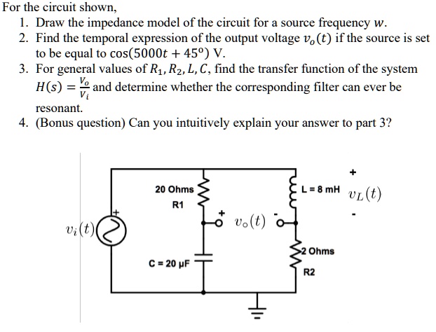 SOLVED: For the circuit shown, draw the impedance model of the circuit for a source frequency Ï ...