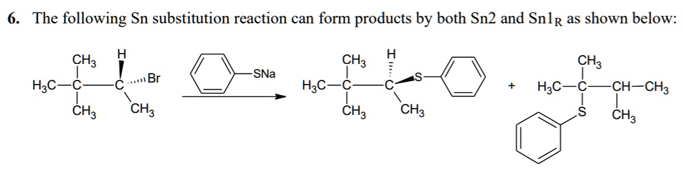 SOLVED: 6. The following Sn substitution reaction can form products by ...