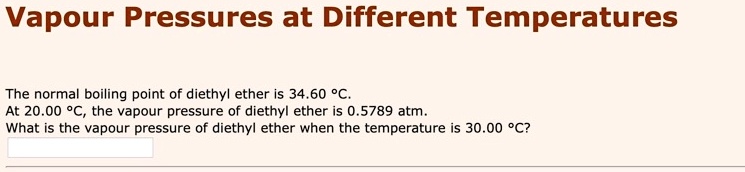 SOLVED: Vapour Pressures at Different Temperatures The normal boiling point of diethyl ether is ...