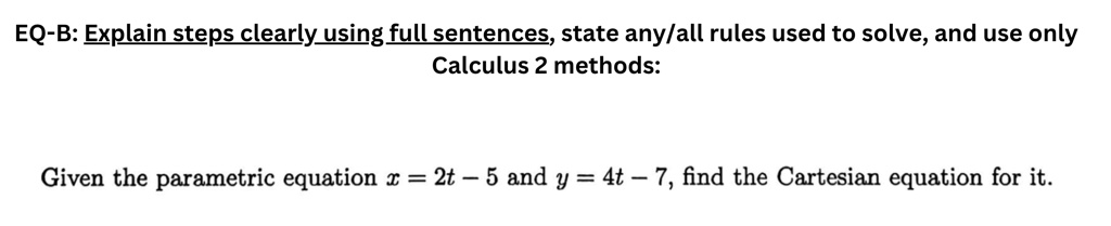 EQ-B: Explain steps clearly using full sentences, state any/all rules used to solve, and use ...