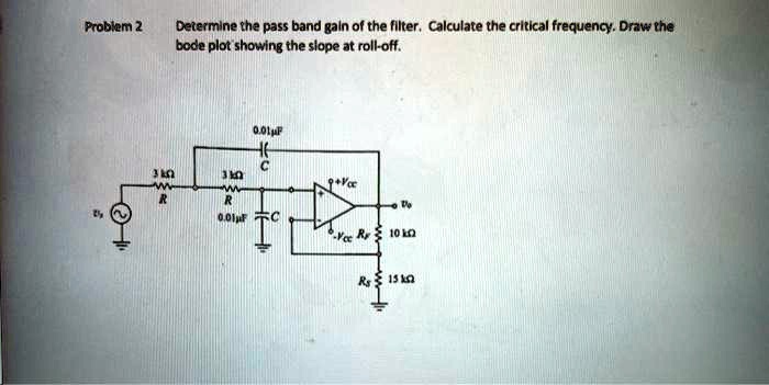 SOLVED: Determine the passband gain of the filter. Calculate the ...