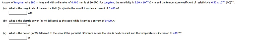 SOLVED: A spool of tungsten wire 290 m long and with a diameter of 0. ...