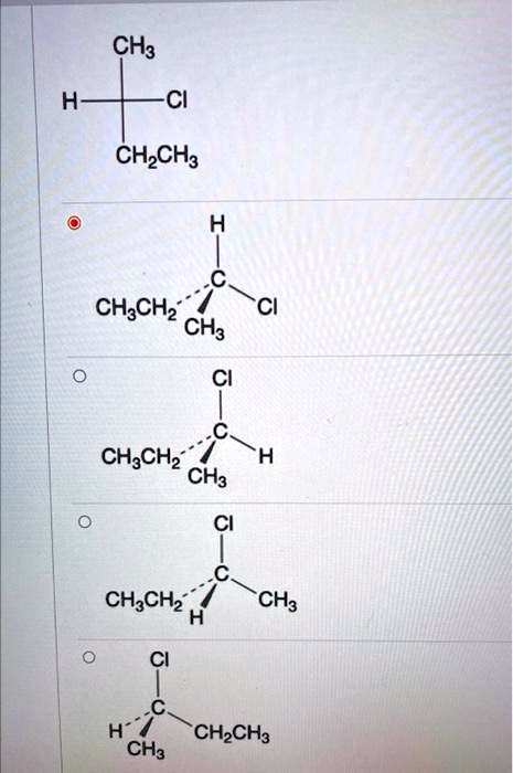 SOLVED: Which one is the Fischer structure? CH3 H- Cl CH(CH3) H CH(CH2CH3) O Cl CH(CH2CH3) Cl CH ...