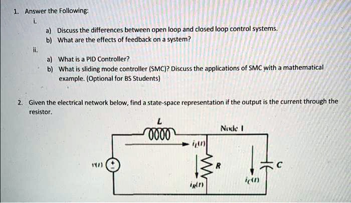 SOLVED: pleas do both questions Answer the Following: Discuss the differences between open loop ...