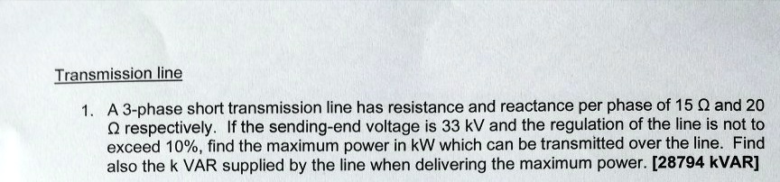 SOLVED: Transmission Line 1. A 3-phase short transmission line has ...