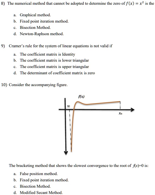 VIDEO solution: The numerical method that cannot be adopted to determine the zero of f (x) = x2 ...