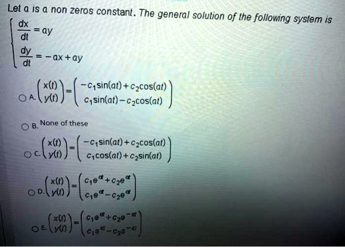 let a is a non zeros constant the general solution of the following ...