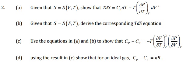 SOLVED:(a) Given that $ = s(V,T) show that TdS = C,dT dV (b) Given that ...