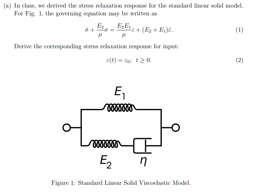 (a) In class, we derived the stress relaxation response for the ...