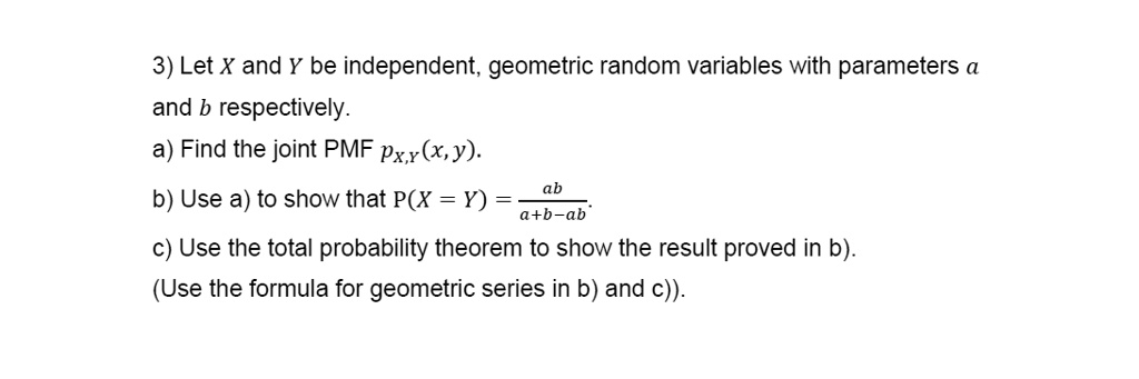 3 let x and y be independent geometric random variables with parameters ...