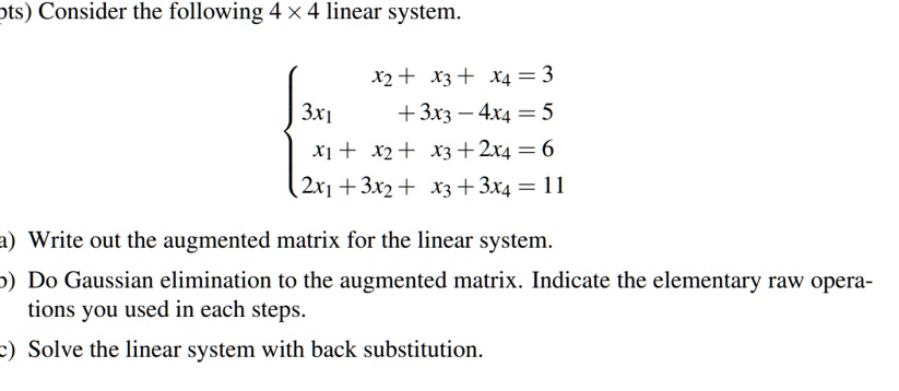 SOLVED: Consider the following 4 x 4 linear system: X2 + X3 + X4 = 3 ...