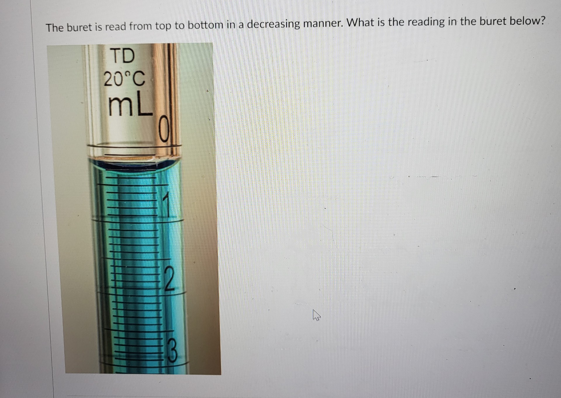 the buret is read from top to bottom in a decreasing manner what is the ...