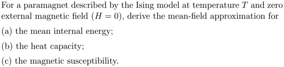 SOLVED: For a paramagnet described by the Ising model at temperature T and zero external ...