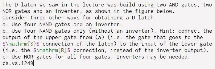 SOLVED: The D latch we saw in the lecture was built using two AND gates ...