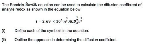 The Randels-Šev?ík equation can be used to calculate the diffusion coefficient of analyte redox ...
