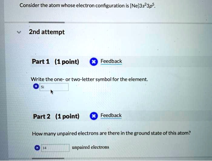 SOLVED: Consider the atom whose electron configuration is [Nej3s23p5 ... SOLVED: Consider the atom whose electron configuration is [Nej3s23p5 ...