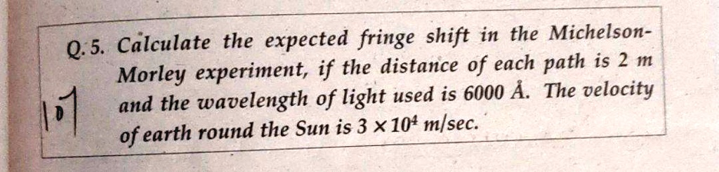 Calculation please Q.5.Calculate the expected fringe shift in the ...