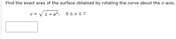 SOLVED:Find the exact area of the surface obtained by rotating the curve about the X-axis: Y = V ...