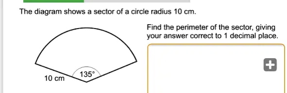 SOLVED: The diagram shows sector of a circle radius 10 cm Find the ...